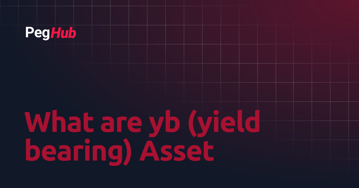 What are yb (yield bearing) Asset | PegHub